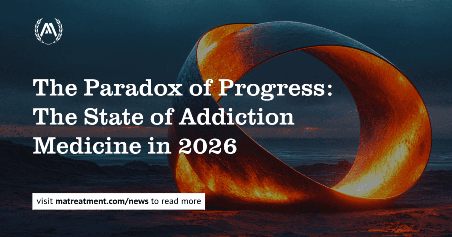 The Paradox of Progress: U.S. Addiction Medicine in 2026